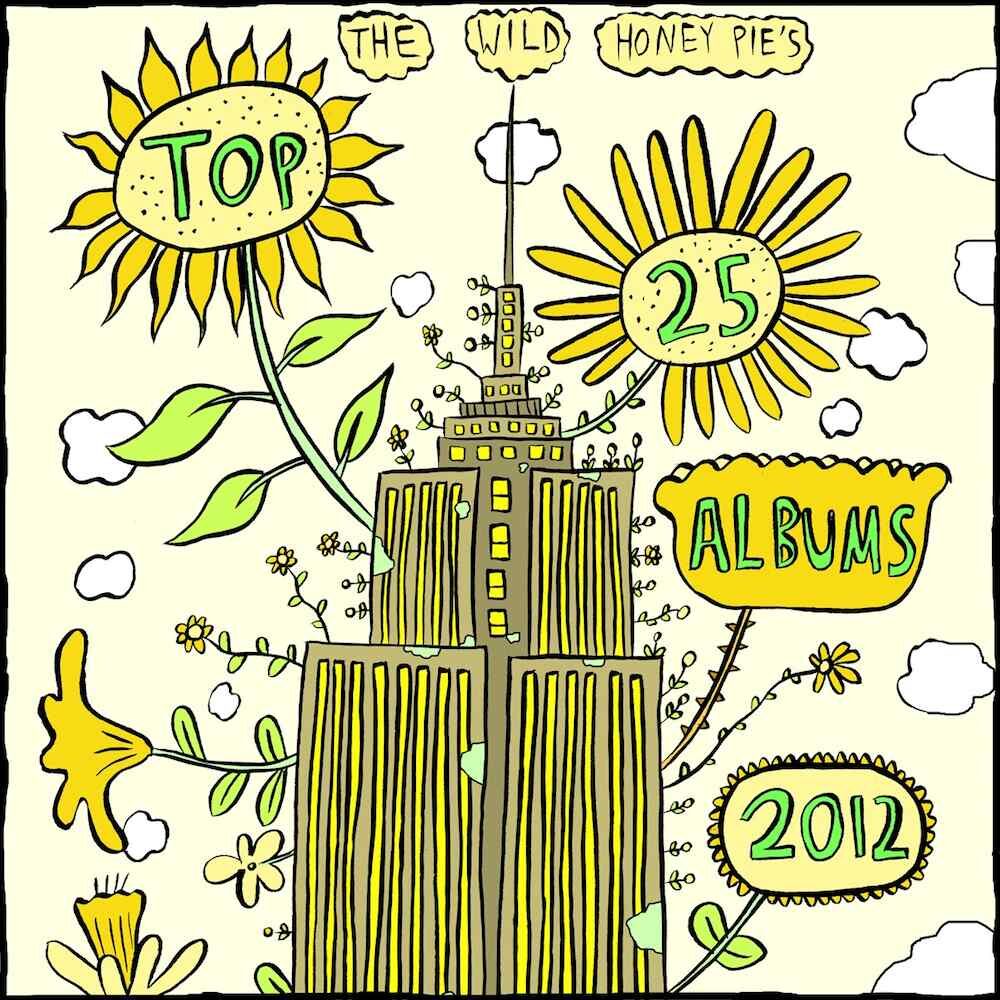 Top 25 Albums of 2012 | The Wild Honey Pie