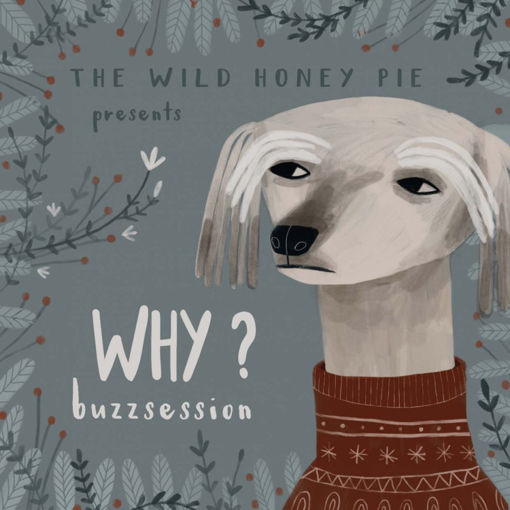 Why The Wild Honey Pie